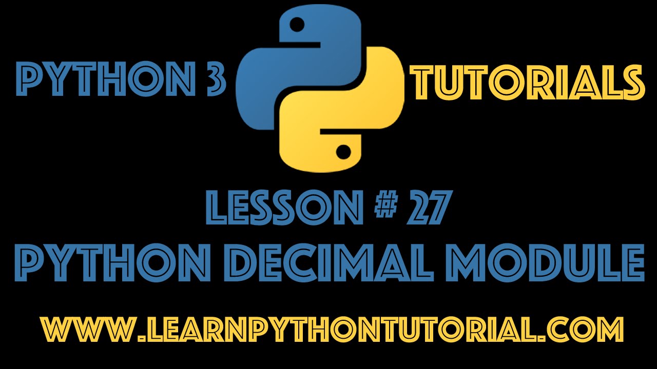 Python Tutorial: Python Decimal Module - Python Numbers #27