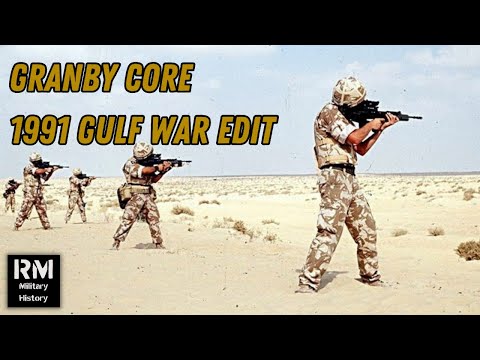 Granby Core - British Army in the Gulf | 1991 Gulf War edit