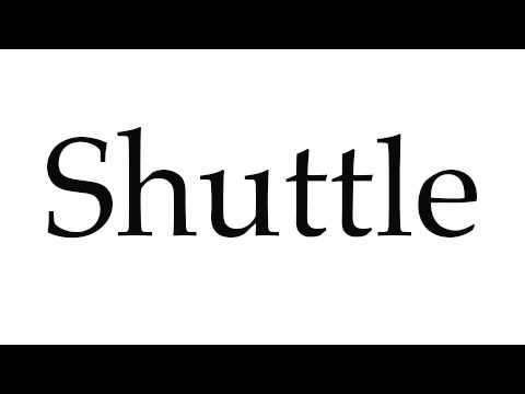 How to Pronounce Shuttle