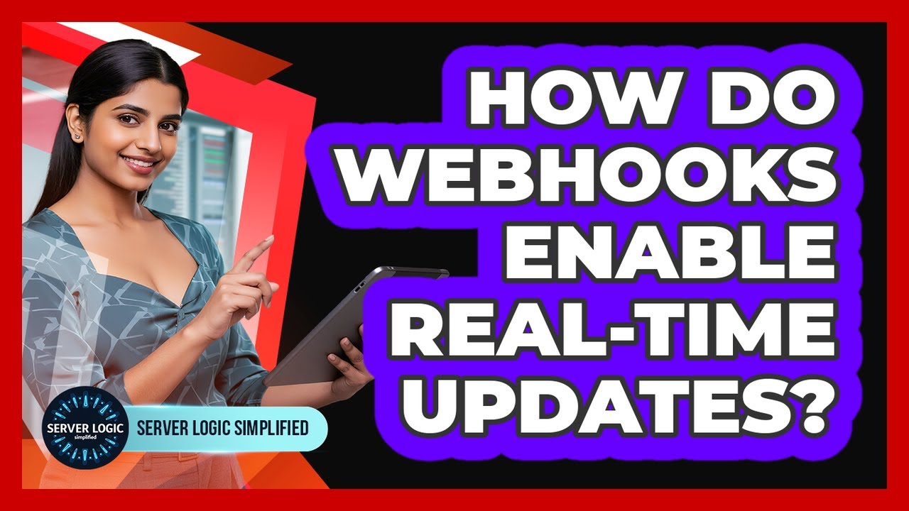 How Do Webhooks Enable Real-Time Updates?