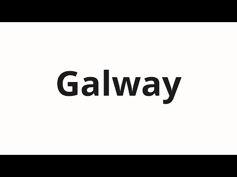 How to pronounce Galway
