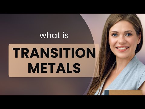 Understanding Transition Metals: A Guide for English Language Learners