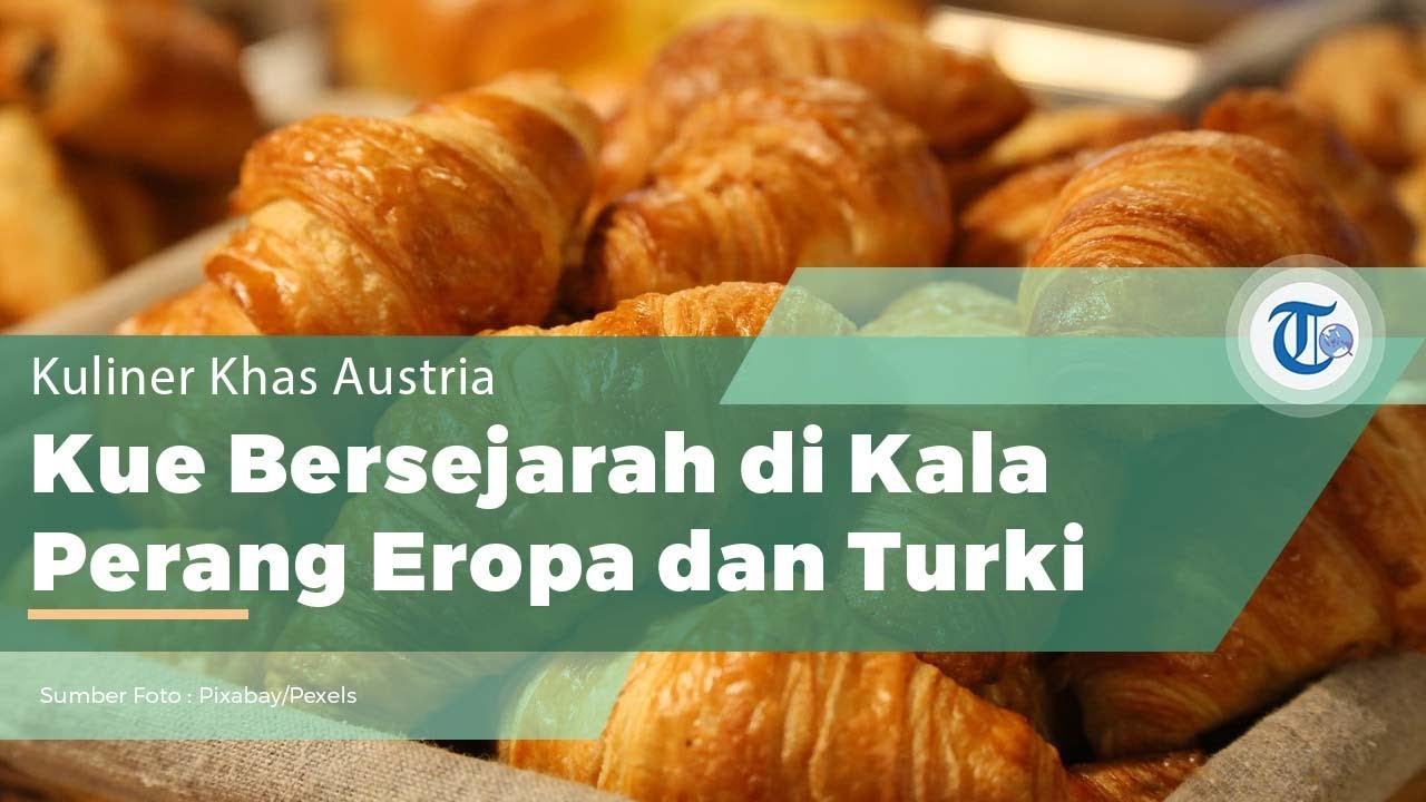 Roti Croissant, Roti Bersejarah dalam Perang Eropa dan Ottman Turki ...