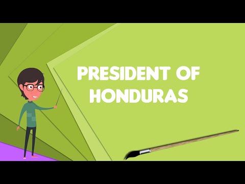 What is President of Honduras?, Explain President of Honduras, Define President of Honduras