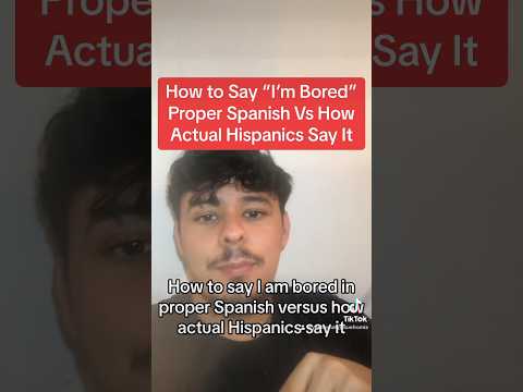 Saying I’m Bored in Proper Spanish vs How Hispanics Say It