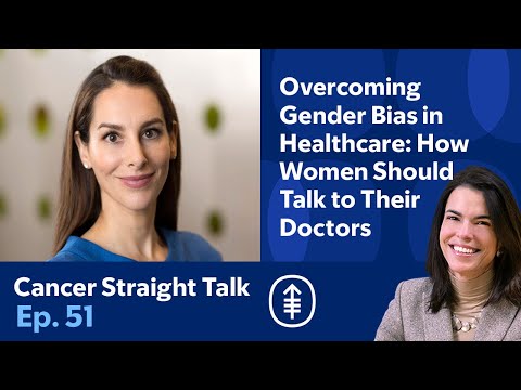 Overcoming Gender Bias in Healthcare: How Women Should Talk to Their Doctors | Cancer Straight Talk