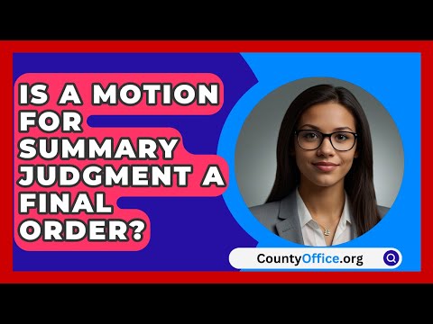 Is A Motion For Summary Judgment A Final Order? - CountyOffice.org