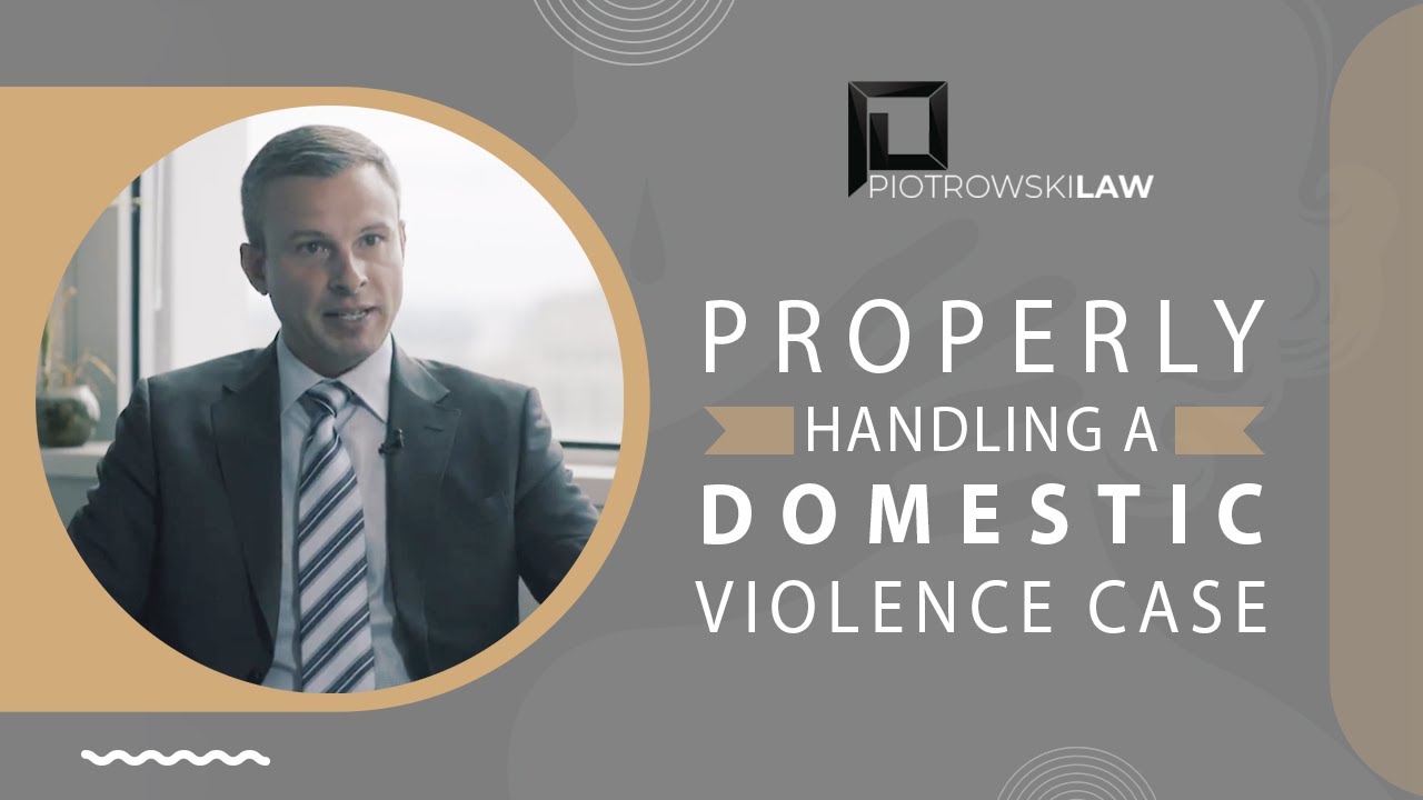 Properly Handling a Domestic Violence Case