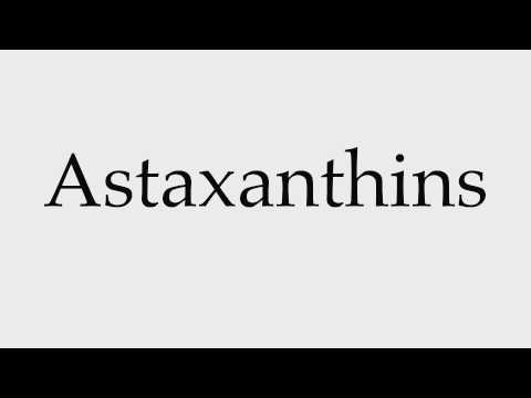 How to Pronounce Astaxanthins