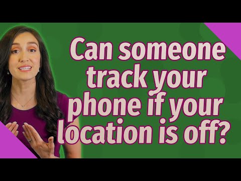 Can someone track your phone if your location is off?