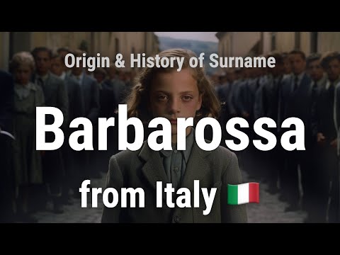 Barbarossa from Italy 🇮🇹 - Meaning, Origin, History & Migration Routes of Surname