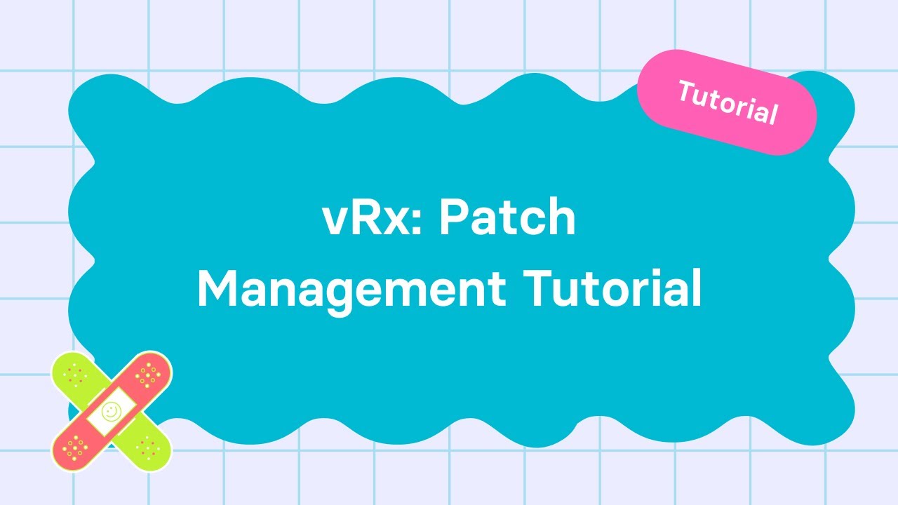 vRx: Patch Management Tutorial