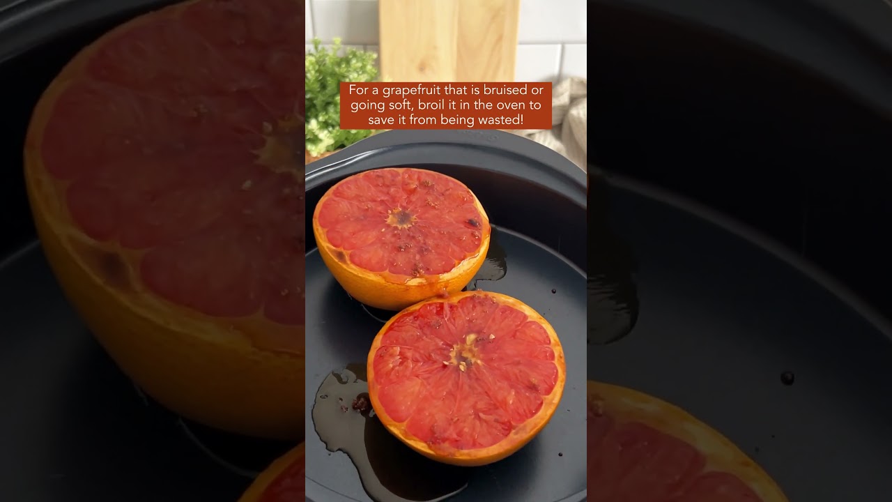 Have You Tried Broiled Grapefruit? #foodhacks #zerowaste