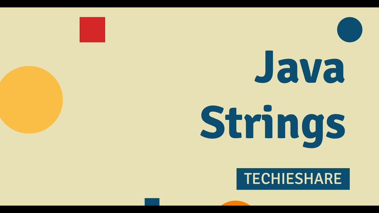 Java Strings Tutorial: Master Substrings, Concatenation, Methods, & More!