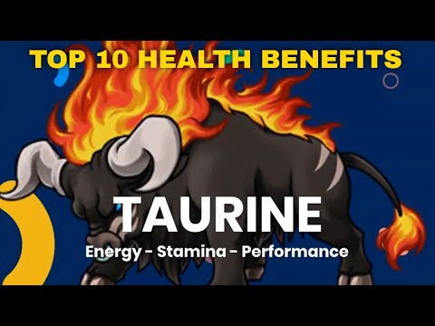 TAURINE BENEFITS: Top 10 health benefits of Taurine Supplement