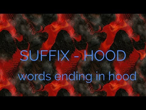 NOUN WORDS ENDING IN. -HOOD (SUFFIX)