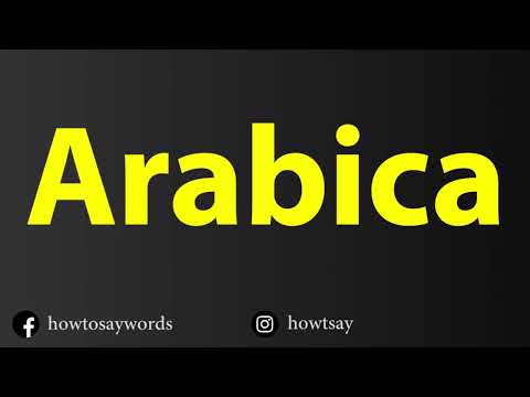 How To Pronounce Arabica