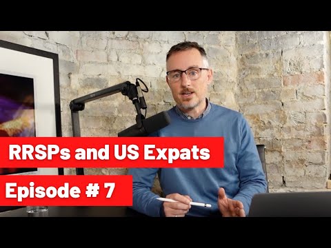 RRSPs and US Expats - Episode #7