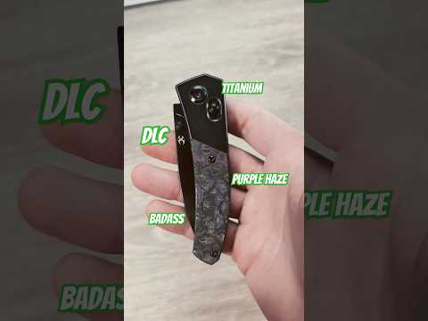DLC ✅ PURPLE HAZE CF ✅ TITANIUM ✅ S35VN ✅