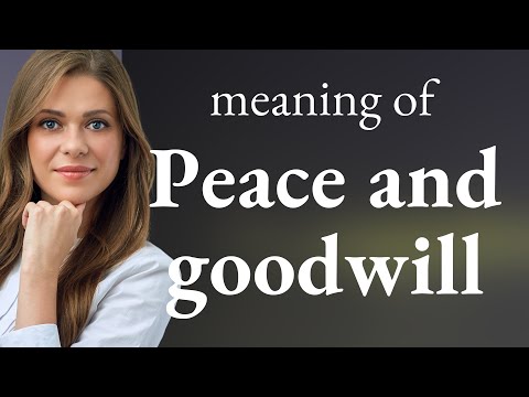 Understanding "Peace and Goodwill": A Guide to Harmonious Communication