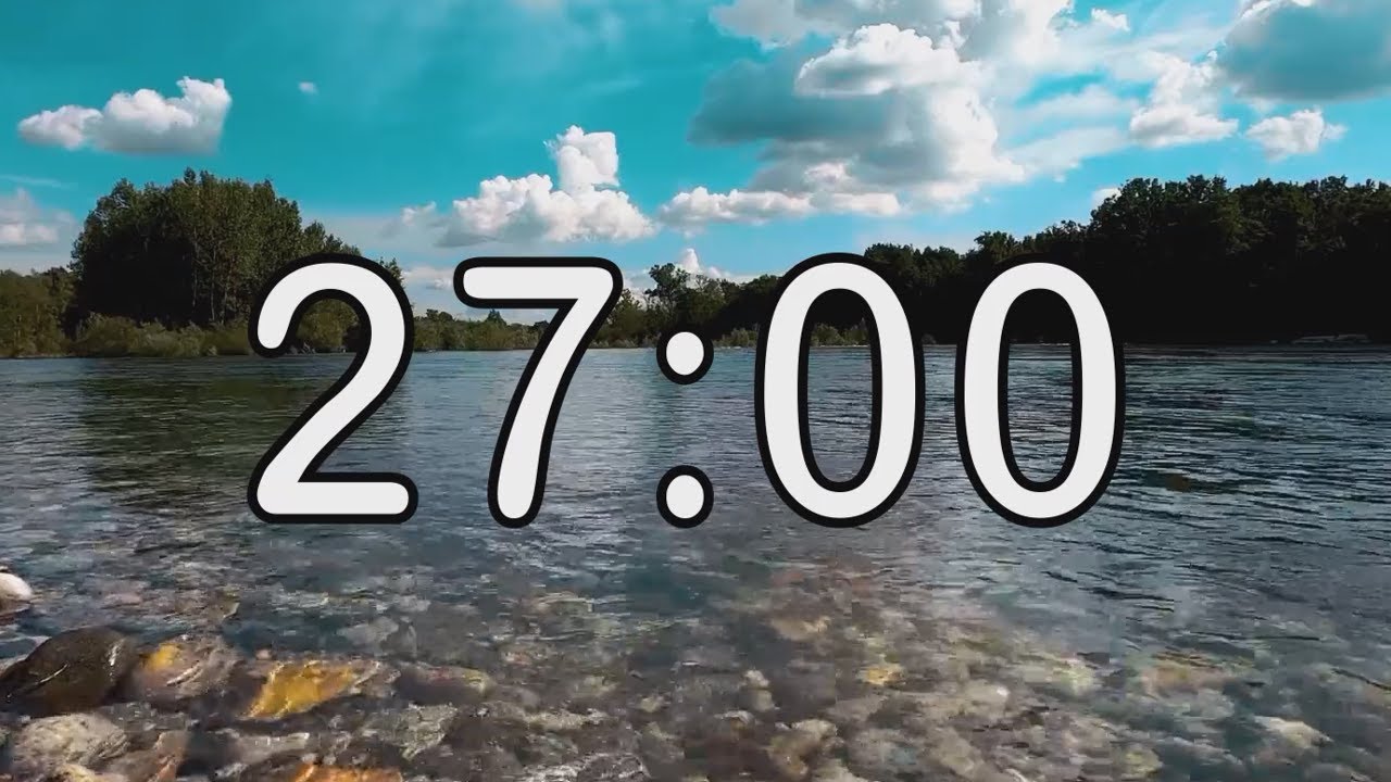 27 minute timer with Calm and Soft Music and background of river and nature
