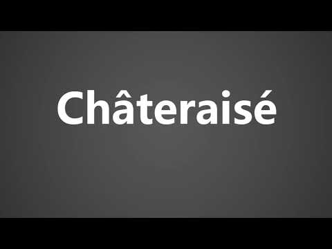 How To Pronounce Chateraise
