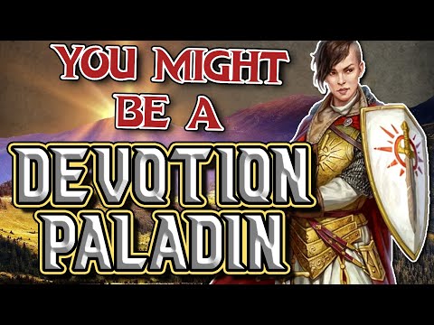 You Might Be an Oath of Devotion | Paladin Subclass Guide for DND 5e (2014)