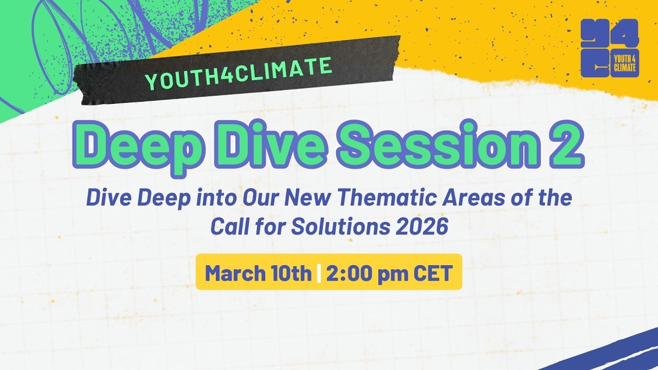 Deep Dive Webinar 2: New Thematic Areas of the Youth4Climate Call for Solutions 2026- EN