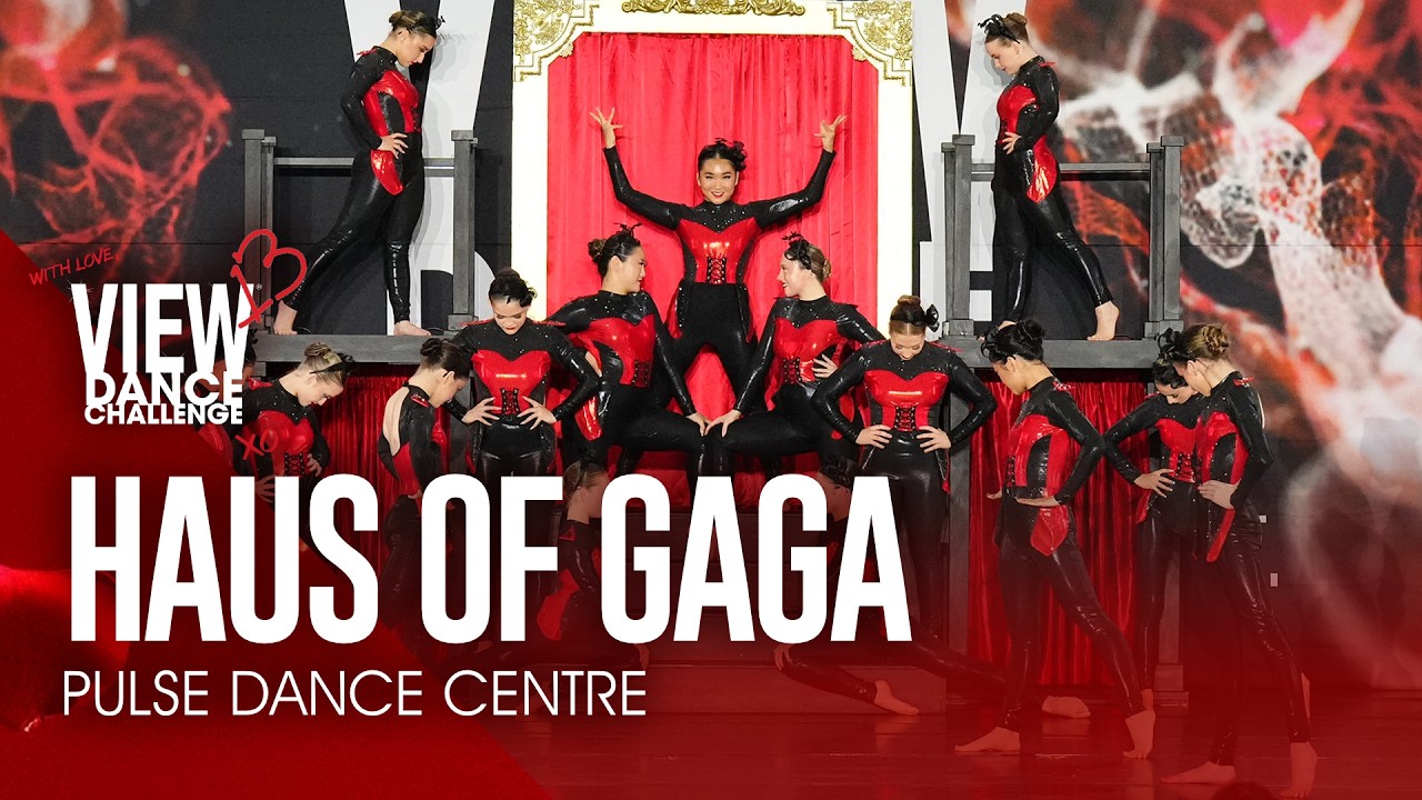 Haus of Gaga - Pulse Dance Centre - VIEW Dance Challenge