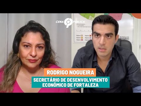SECRETÁRIO RODRIGO NOGUEIRA FALA SOBRE EMPREENDEDORISMO E MERCADO DE TRABALHO | Cena Pública