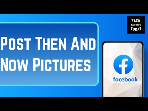 How To Post Then And Now Pictures on Facebook (2024)