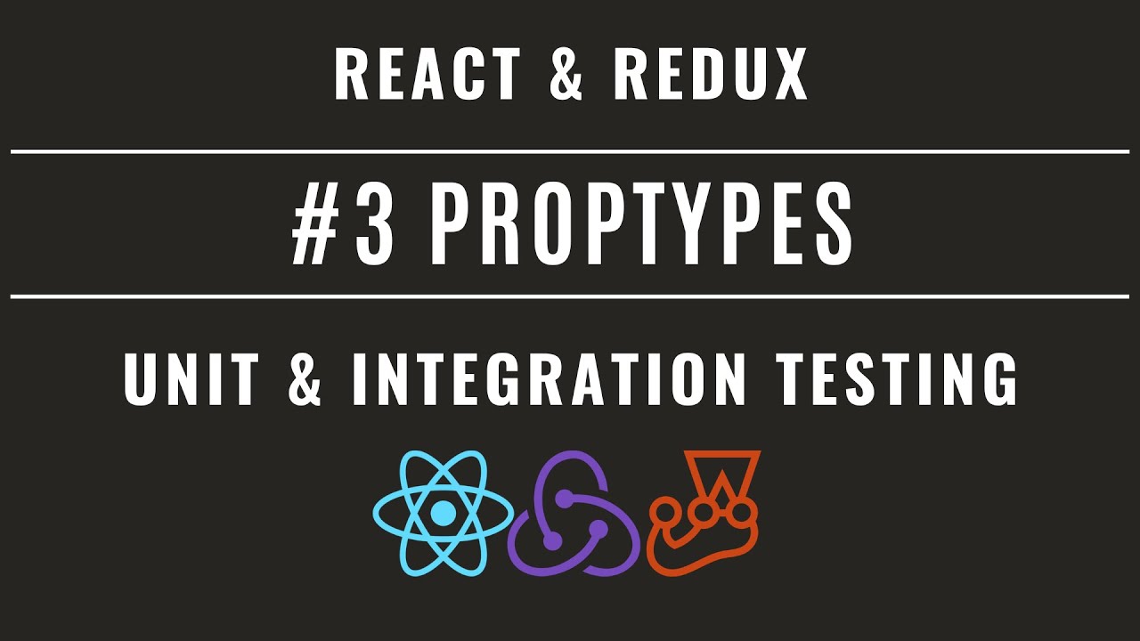 React Redux Unit & Integration Testing with Jest and Enzyme #3 – PropTypes