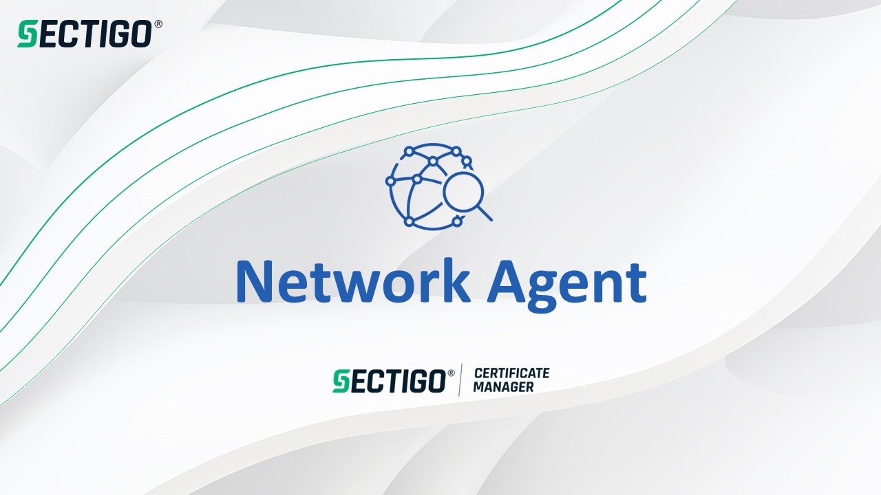 Network Agent with Sectigo Certificate Manager (SCM)