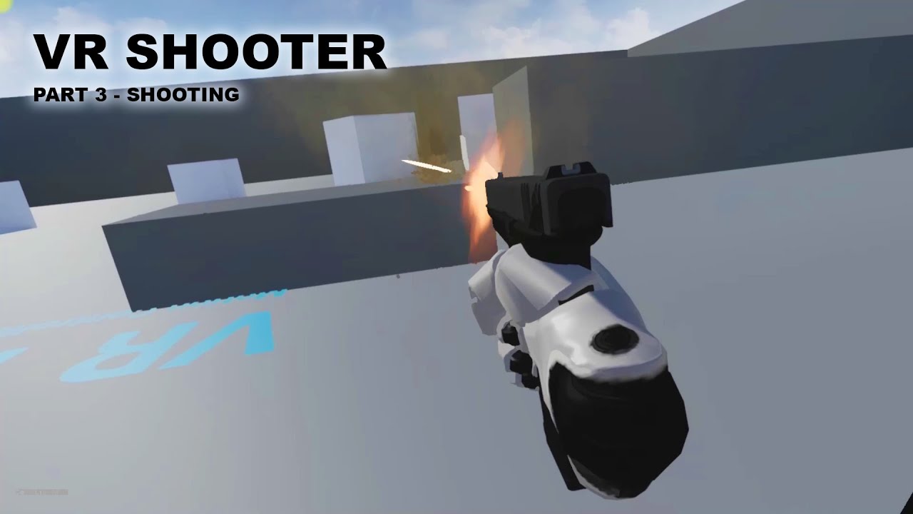 Unreal VR Shooter Tutorial Part 3 - Shooting
