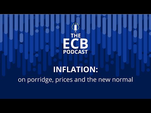 The ECB Podcast - Inflation: on porridge, prices and the new normal