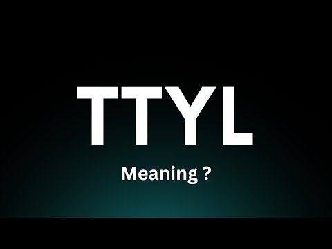 What does TTYL Stands For ? TTYL Meaning | Acronym and Abbreviations