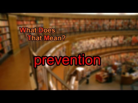 What does prevention mean?