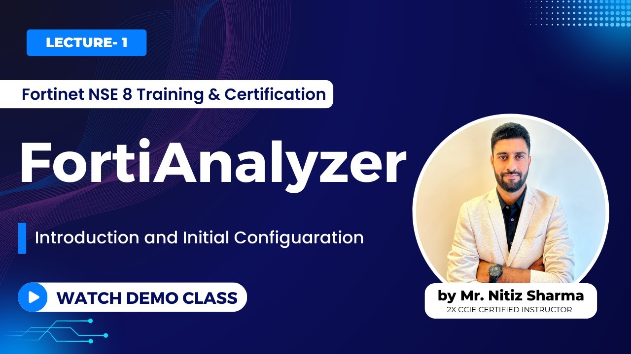 FortiAnalyzer Initial Configuration and Usage Guide | Fortinet NSE 8 Training | FCX Certification