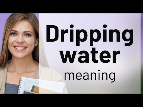 Understanding "Dripping Water": An English Phrase Explained