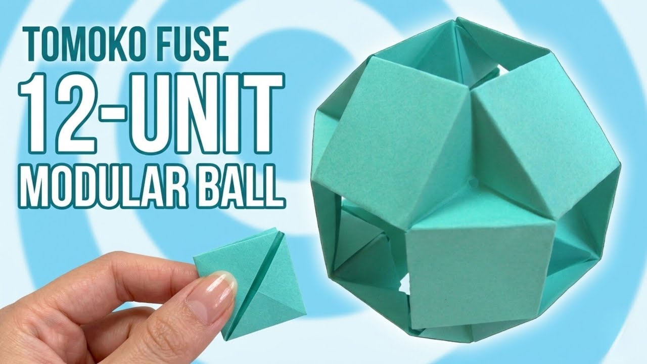 Modular Origami Ball Tutorial (12 Units) (Tomoko Fuse)