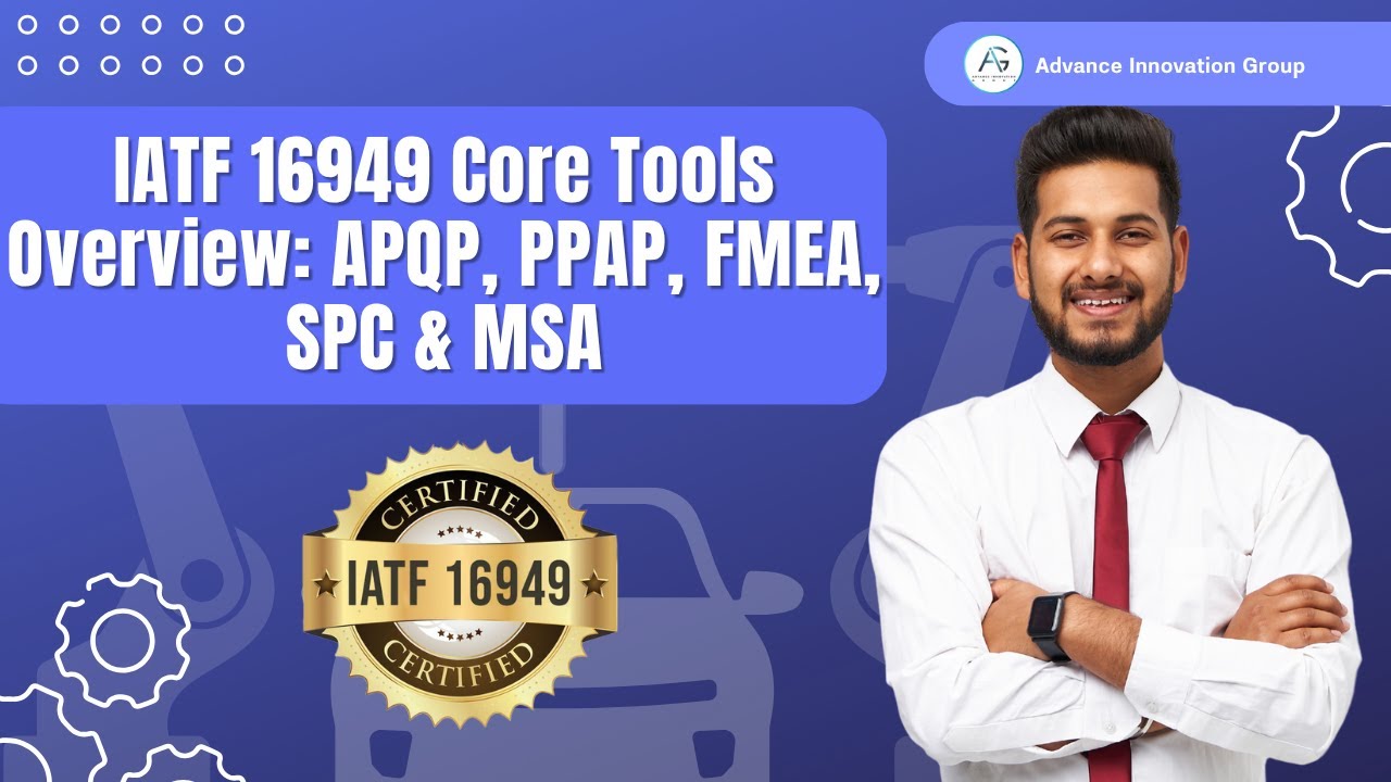 IATF 16949 Core Tools Overview: APQP, PPAP, FMEA, SPC & MSA