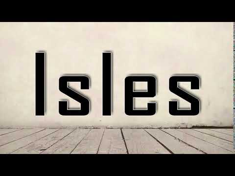 How to Pronounce Isles