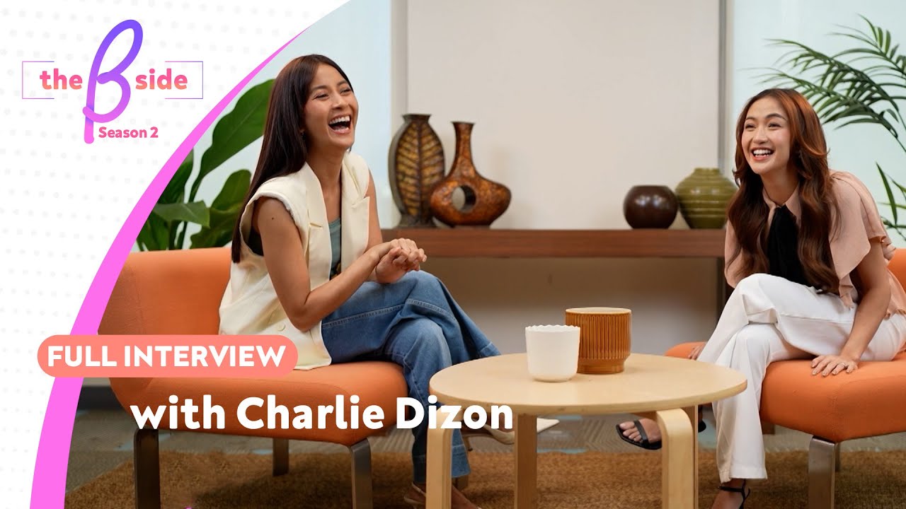 Charlie Dizon on Chasing Dreams, Facing Doubts, and Finding Herself | The B Side