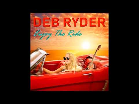 DEB RYDER – Enjoy The Ride | DAILY MUSIC RELEASES