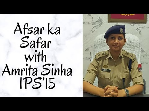 AFSAR KA SAFAR | EP 8 | IPS'15 | AMRITA SINHA #ips #upsc