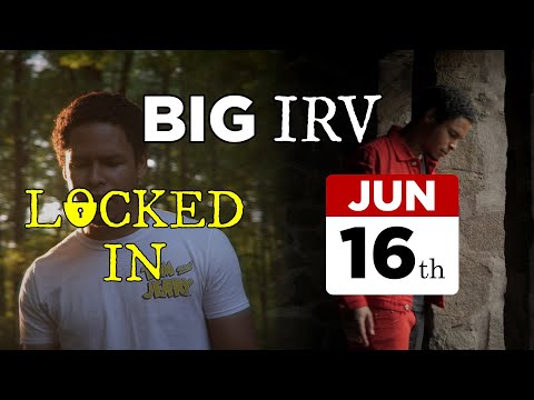 Big Irv - "Locked In"  & "June 16th" [Official Music Video]
