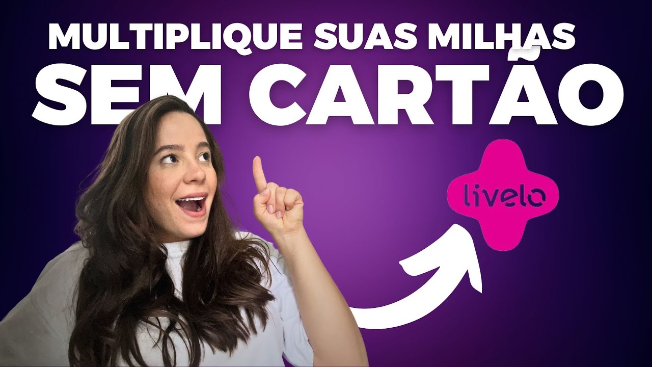 Como Acumular Pontos na Livelo Sem Cartão de Crédito: Um Guia Prático | Galaxy.ai