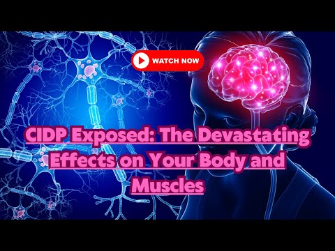 CIDP Exposed: The Devastating Effects on Your Body and Muscles