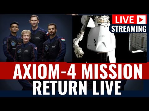 LIVE: NASA Axiom-4 Mission Splashdown| LIVE View From Space Station| Axiom-4 Crew |Shubhanshu Shukla