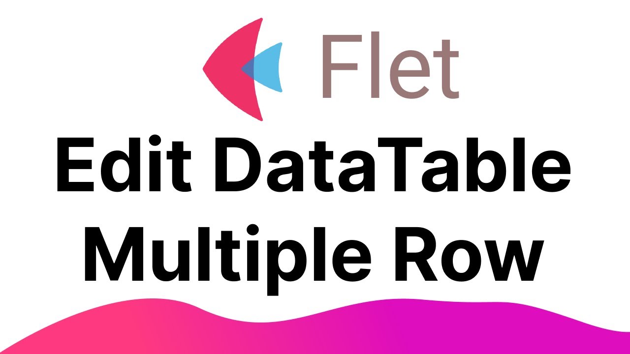 Flet Tutorial - Edit DataTable Multiple Row